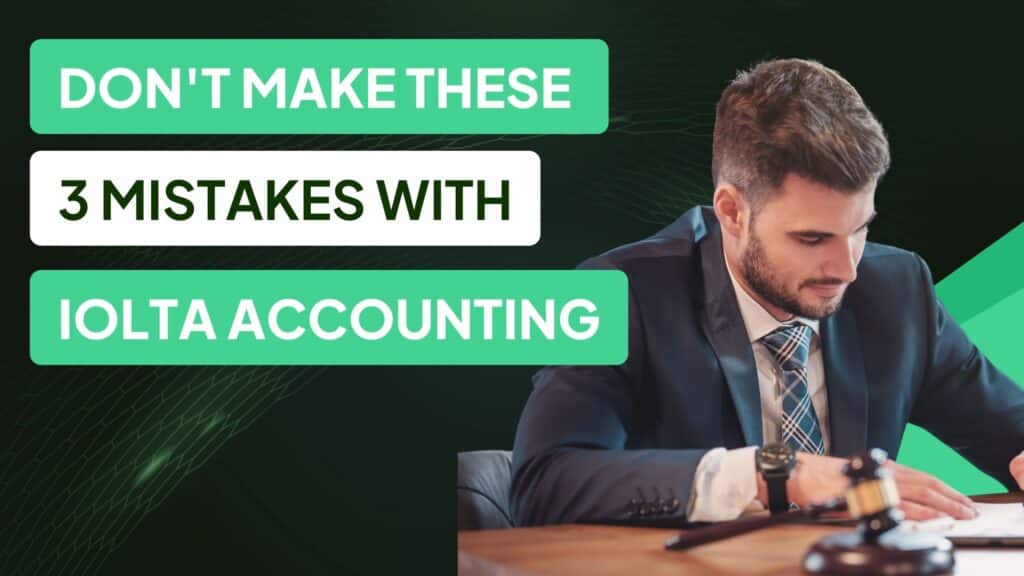 Don't Make These 3 Mistakes With Your IOLTA Accounting - Virjee Consulting